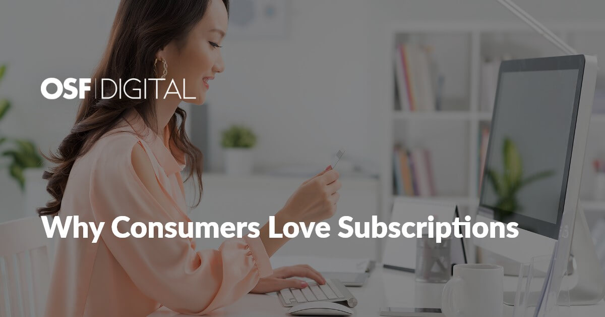 3 Reasons Consumers Love Subscription Services