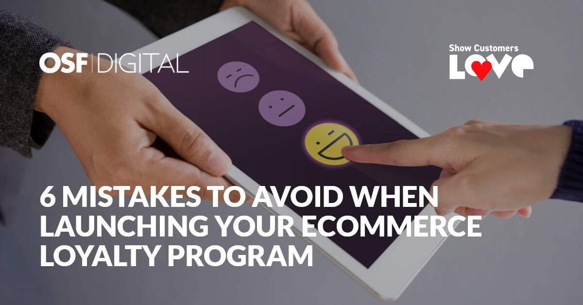 6 Mistakes to Avoid When Launching Your Ecommerce Loyalty Program