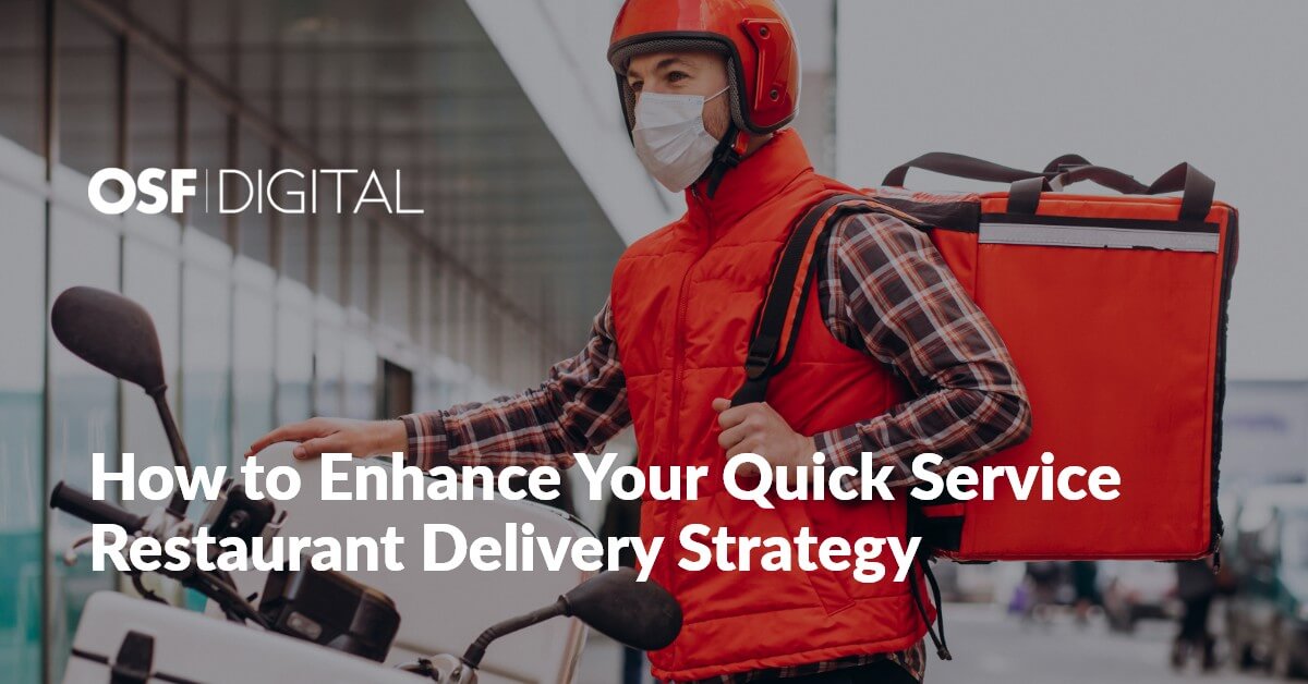 How to Enhance Your Quick Service Restaurant Delivery Strategy