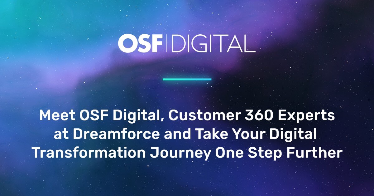 Meet OSF Digital, Customer 360 Experts at Dreamforce Meet OSF Digital, Customer 360 Experts at Dreamforce