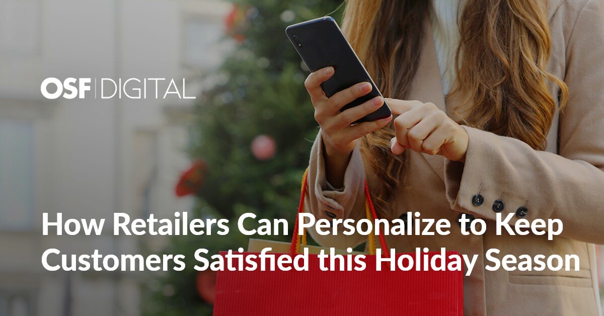 Keep Customers Satisfied this Holiday Season with Personalization