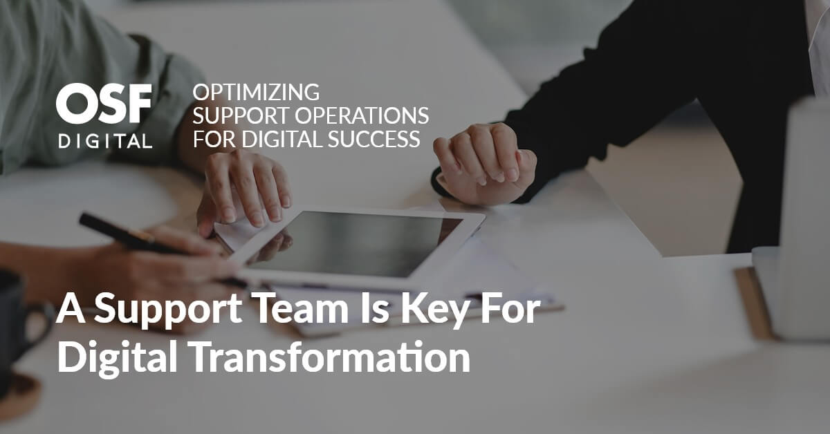 The Importance of a Support Team for Digital Transformation