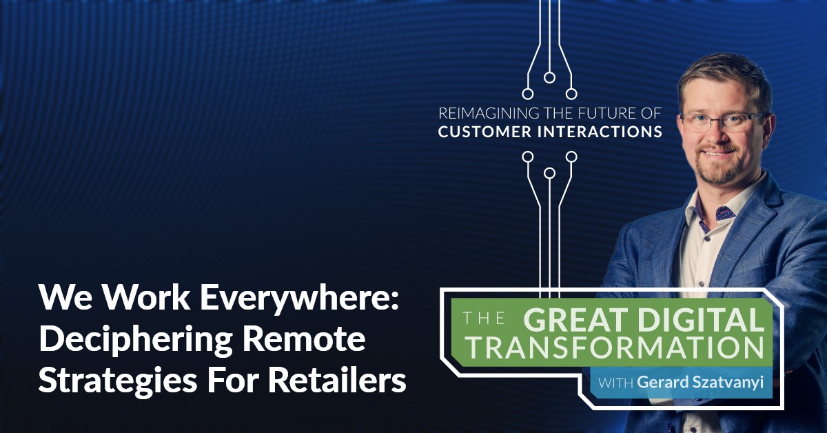 We Work Everywhere—Deciphering Remote Strategies for Retailers