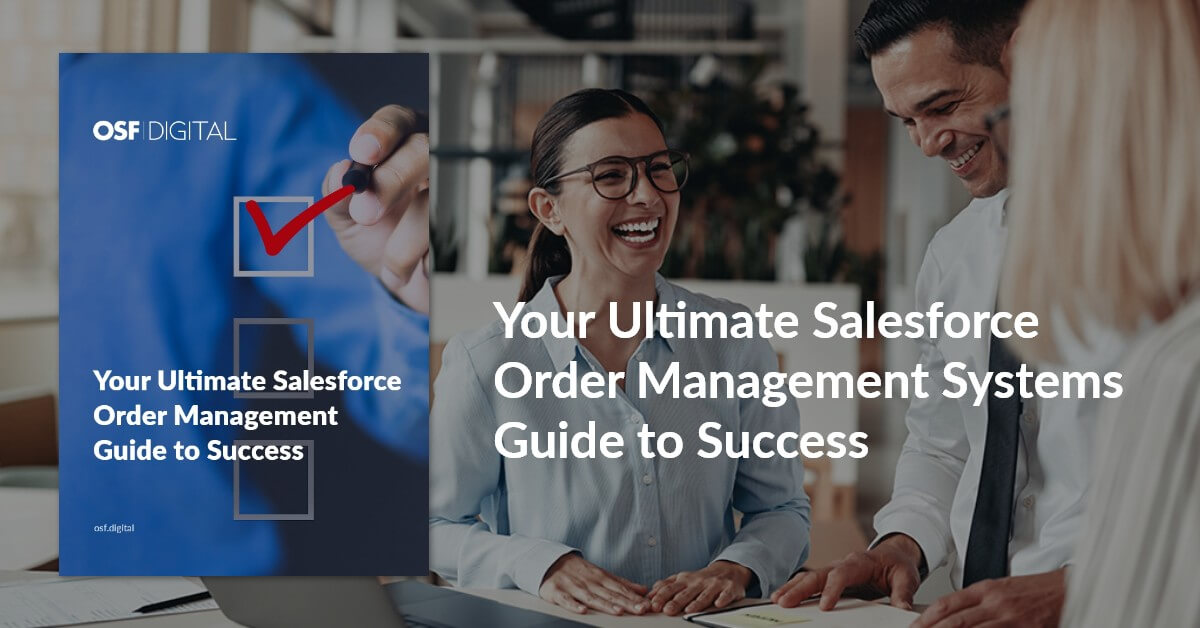 Your Ultimate Salesforce Order Management Systems Guide to Success